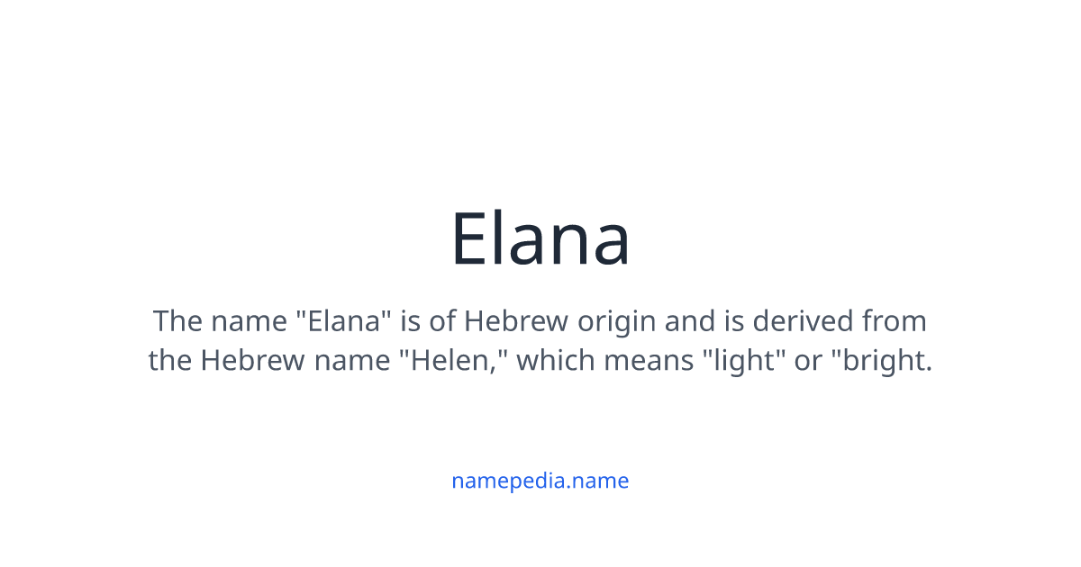 Elana - Meaning, Nicknames, Origins and More | Namepedia