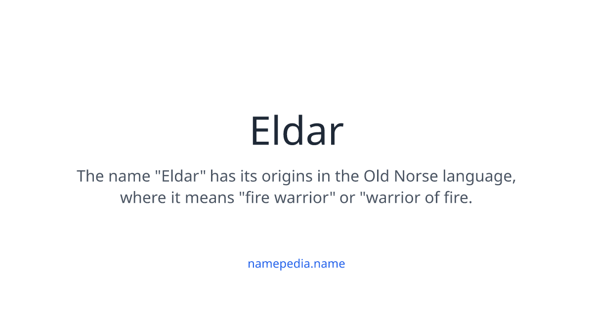 Eldar - Meaning, Nicknames, Origins and More | Namepedia