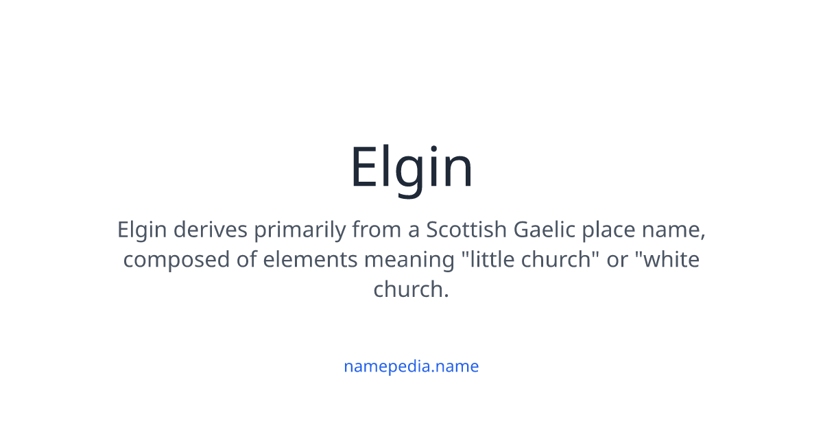 Elgin Meaning, Origin, Nicknames & Popularity | Namepedia