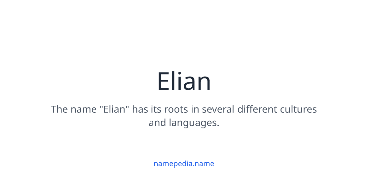 Elian Meaning, Origin, Nicknames & Popularity | Namepedia