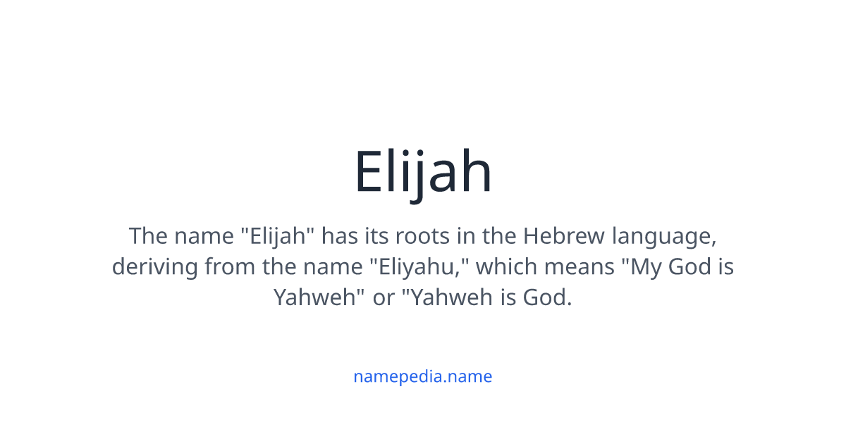 Elijah - Meaning, Nicknames, Origins and More | Namepedia