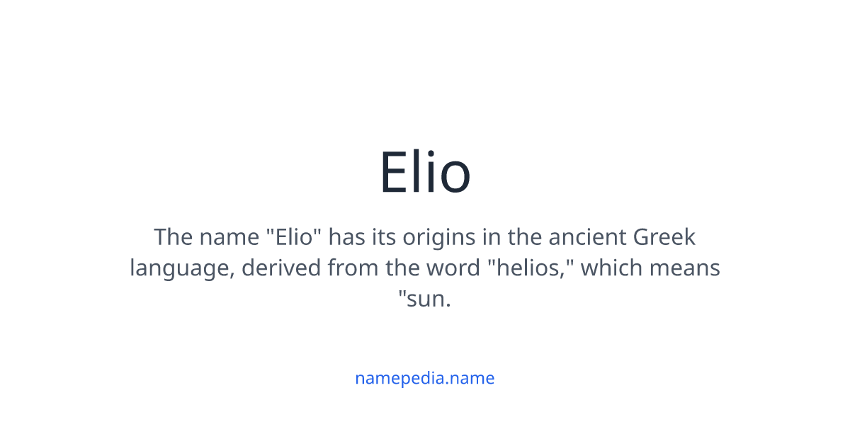 Elio - Meaning, Nicknames, Origins and More | Namepedia