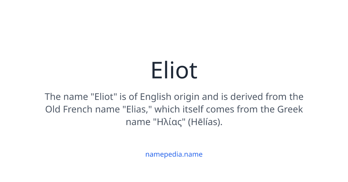 Eliot Meaning, Origin, Nicknames & Popularity | Namepedia