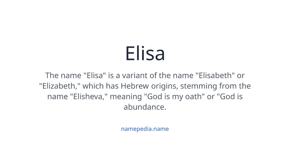 Elisa - Meaning, Nicknames, Origins and More | Namepedia