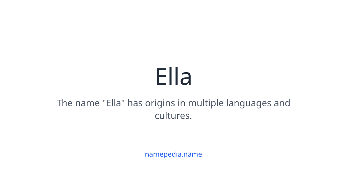 Ella - Meaning, Nicknames, Origins and More | Namepedia