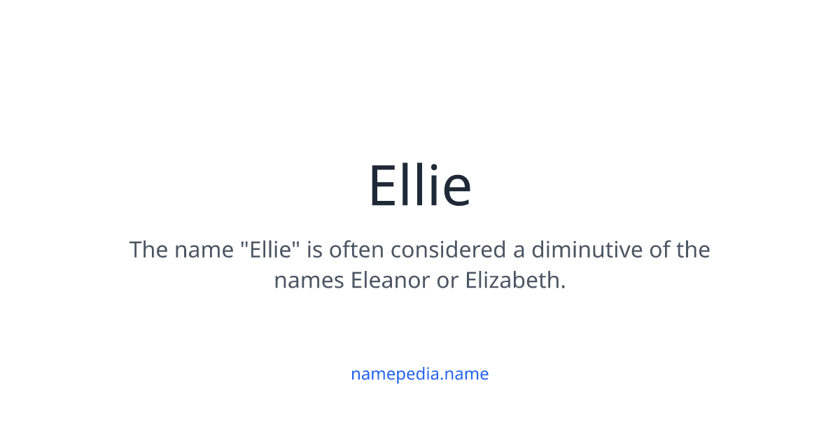 Ellie - Meaning, Nicknames, Origins and More | Namepedia