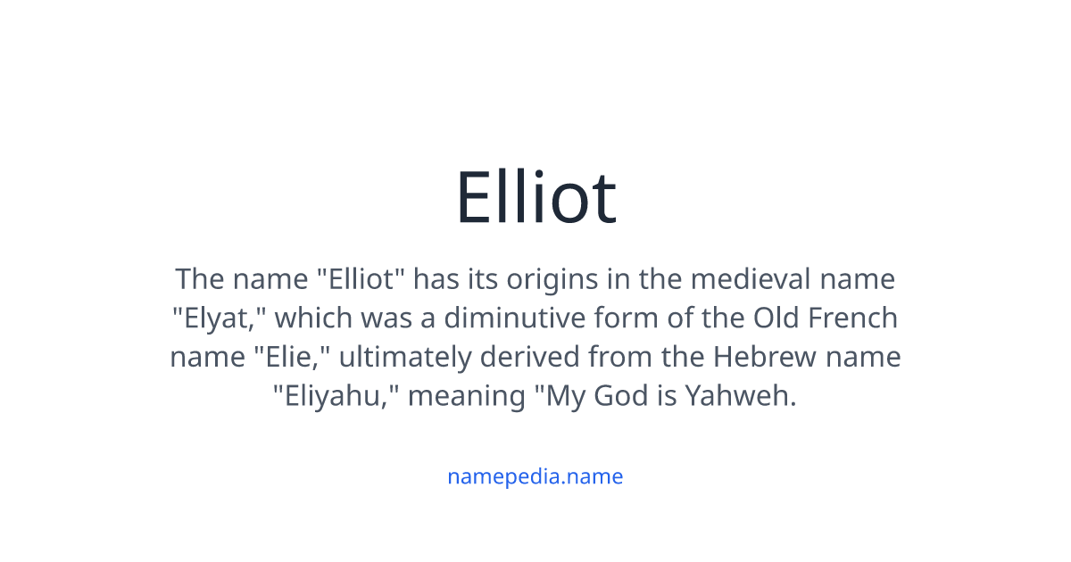 Elliot - Meaning, Nicknames, Origins and More | Namepedia