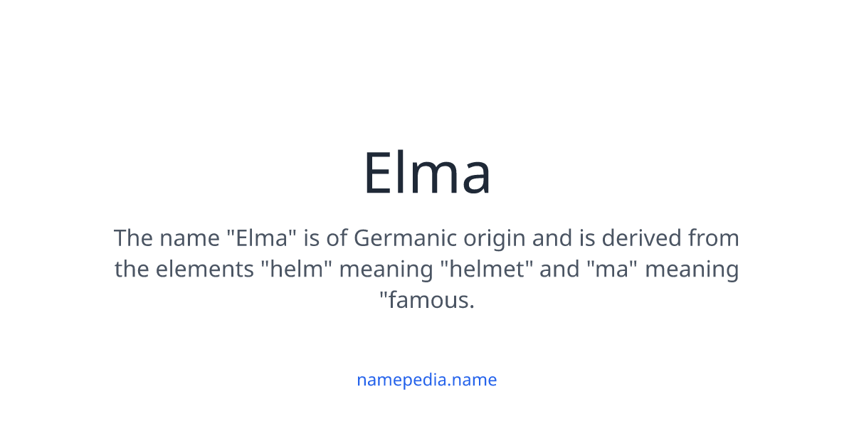 Elma Meaning, Origin, Nicknames & Popularity | Namepedia