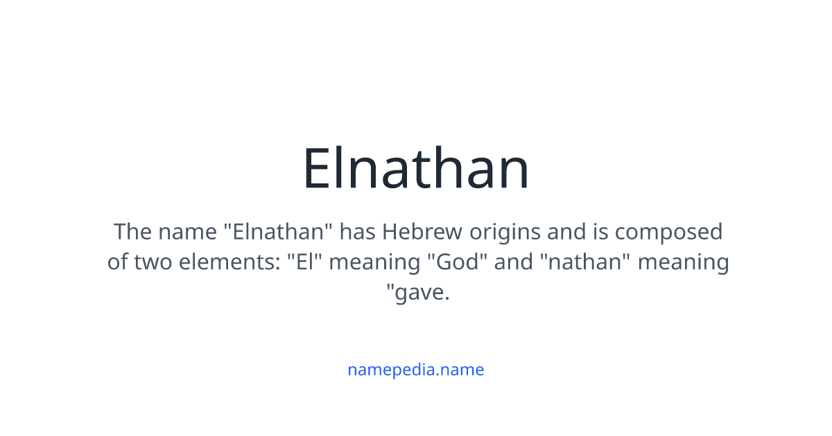 Elnathan - Meaning, Nicknames, Origins and More | Namepedia