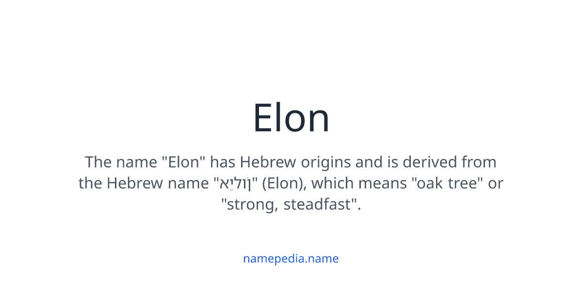 Elon - Meaning, Nicknames, Origins and More | Namepedia