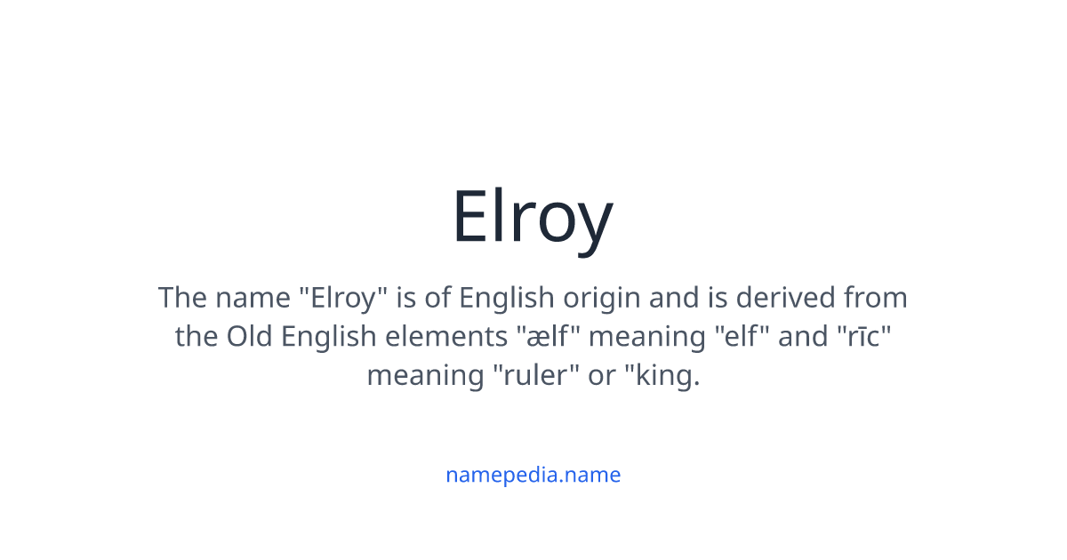 Elroy - Meaning, Nicknames, Origins and More | Namepedia