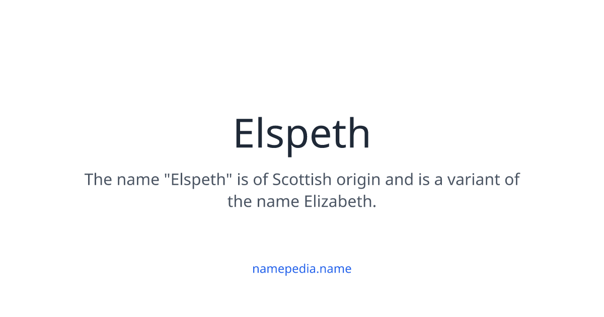 Elspeth Meaning, Origin, Nicknames & Popularity | Namepedia
