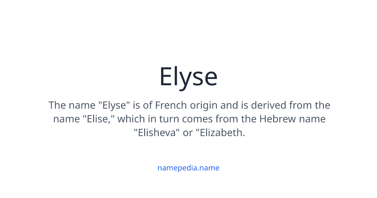 Elyse - Meaning, Nicknames, Origins and More | Namepedia