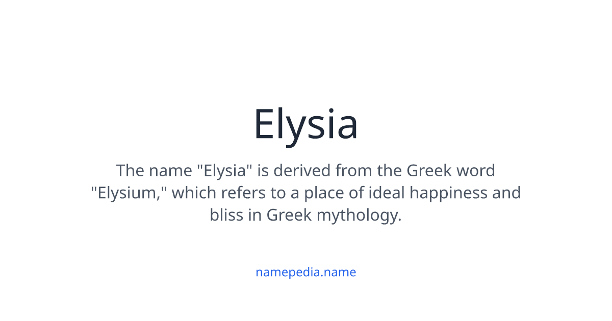 Elysia - Meaning, Nicknames, Origins and More | Namepedia