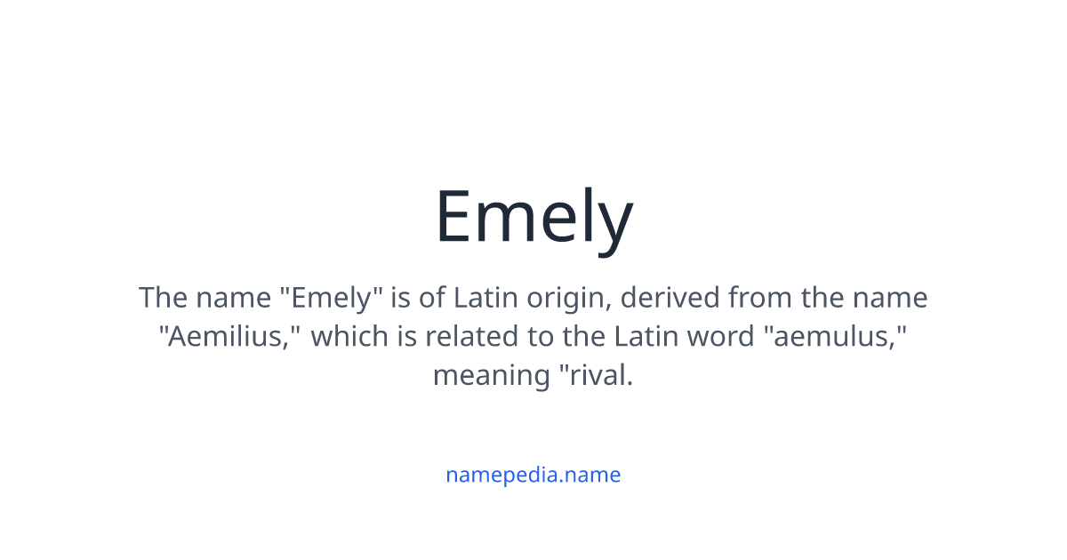 Emely - Meaning, Nicknames, Origins and More | Namepedia