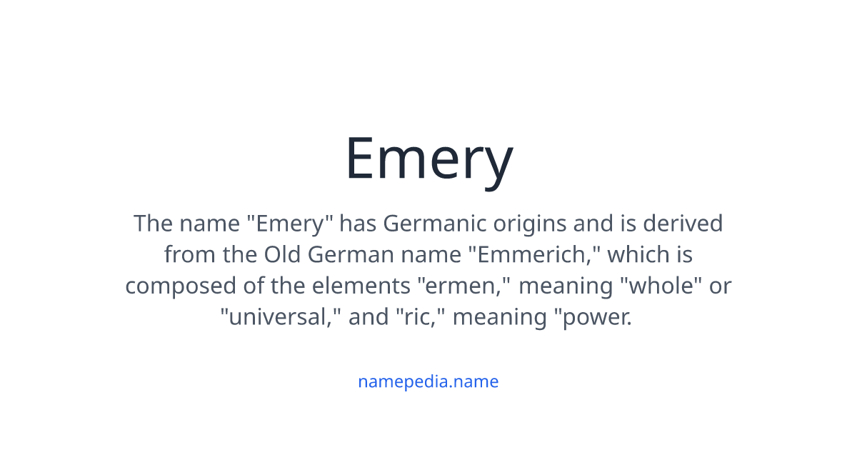 Emery - Meaning, Nicknames, Origins and More | Namepedia