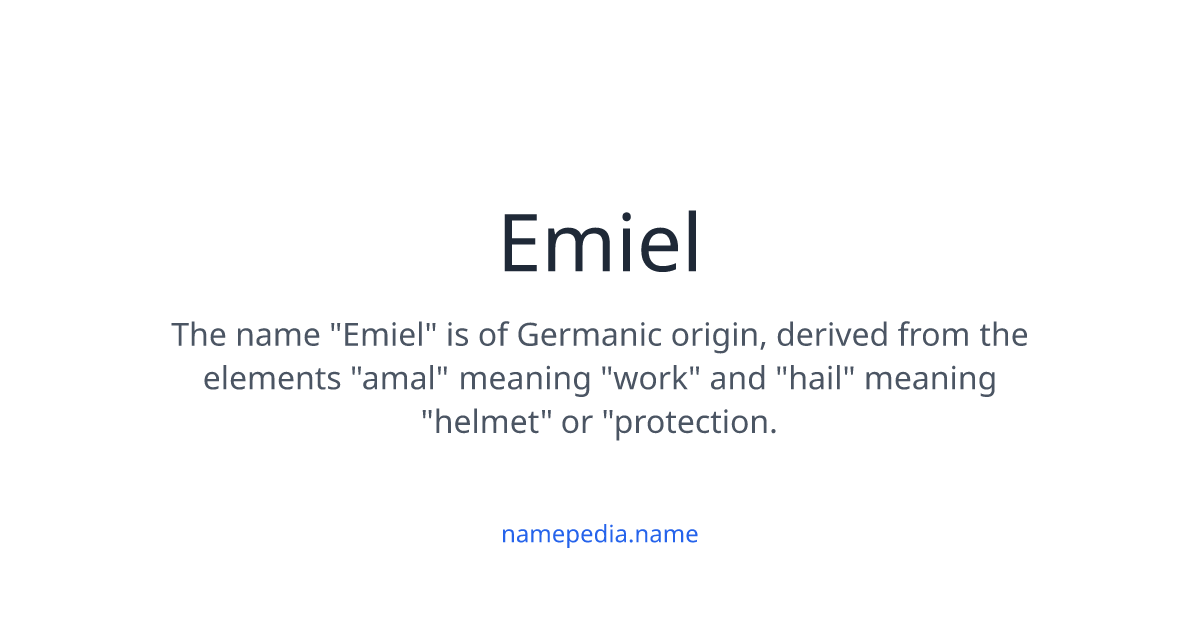 Emiel - Meaning, Nicknames, Origins and More | Namepedia