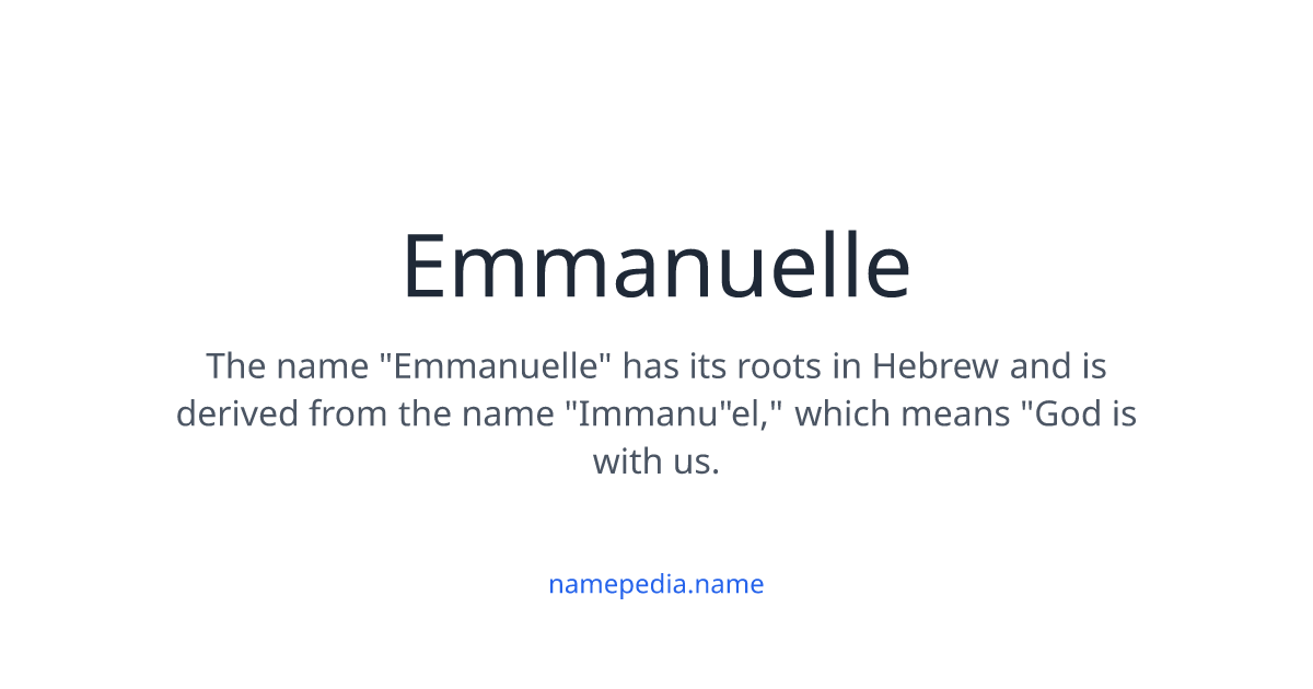 Emmanuelle Meaning, Origin, Nicknames & Popularity | Namepedia