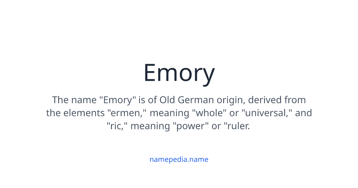 Emory - Meaning, Nicknames, Origins and More | Namepedia