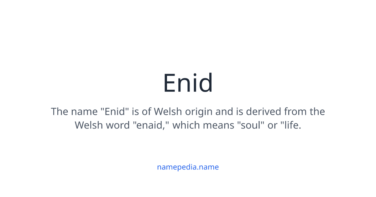 Enid - Meaning, Nicknames, Origins and More | Namepedia