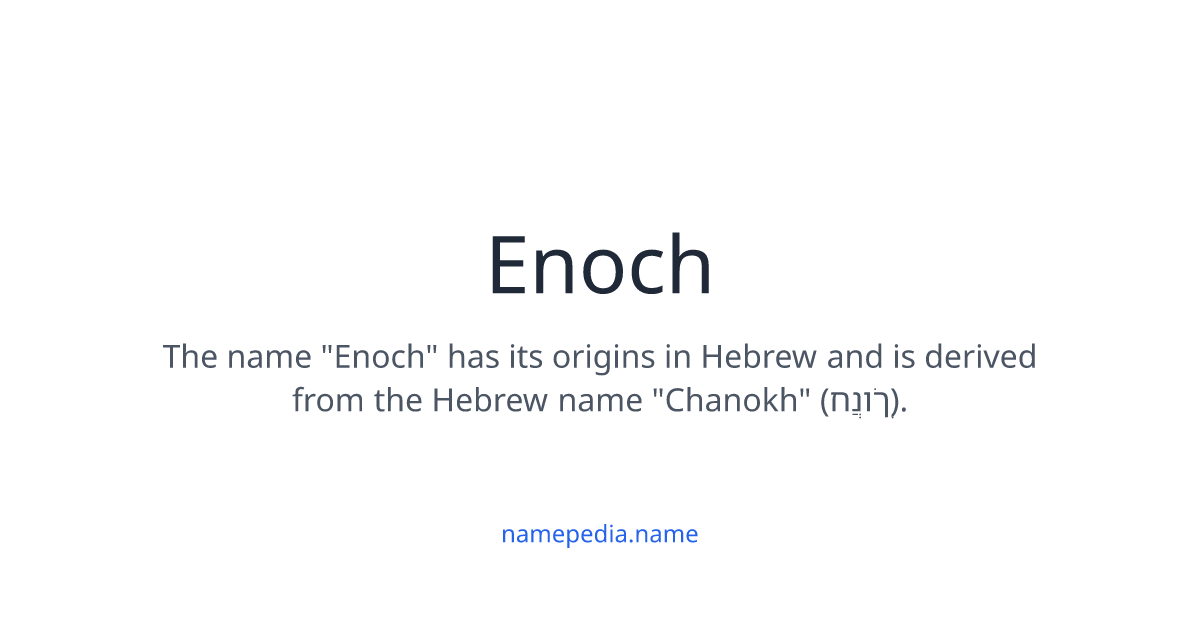 Enoch - Meaning, Nicknames, Origins and More | Namepedia