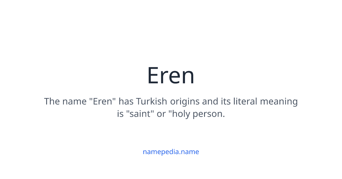 Eren - Meaning, Nicknames, Origins and More | Namepedia