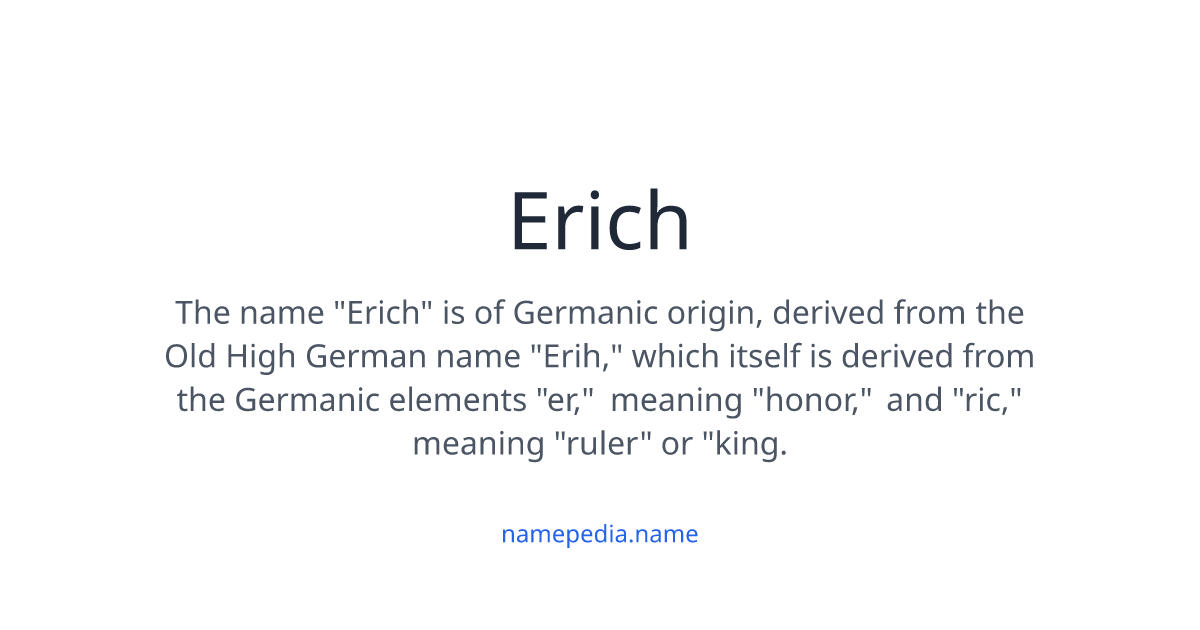 Erich - Meaning, Nicknames, Origins and More | Namepedia