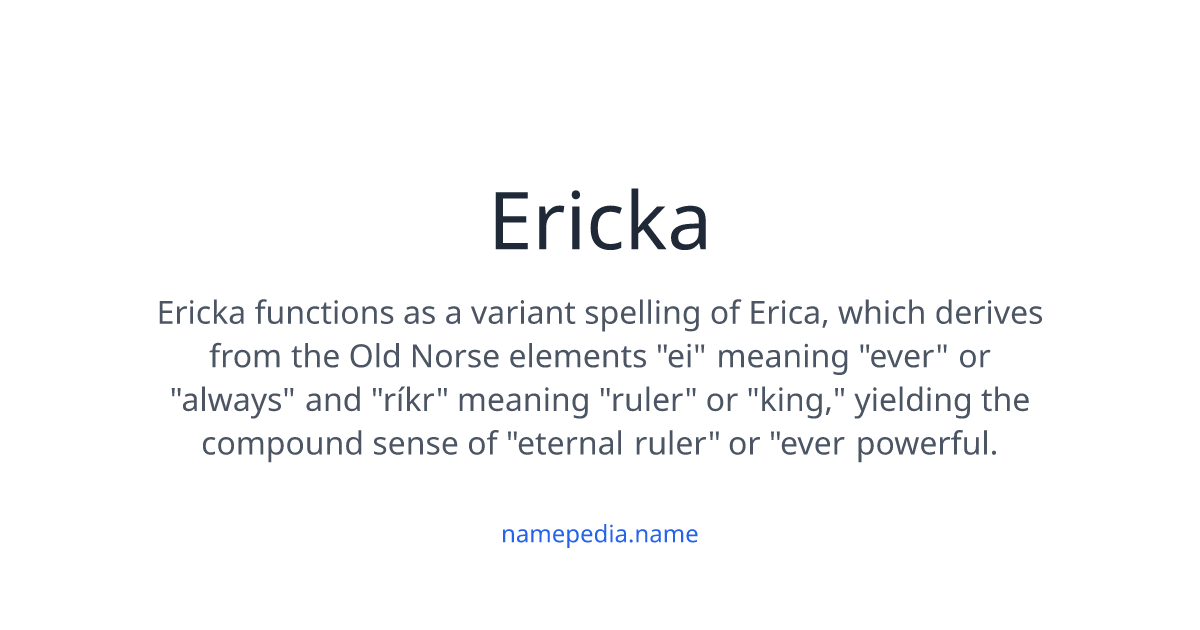 Ericka Meaning, Origin, Nicknames & Popularity | Namepedia
