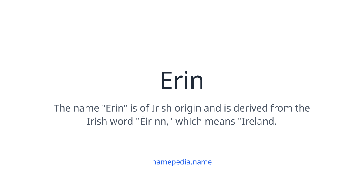Erin - Meaning, Nicknames, Origins and More | Namepedia