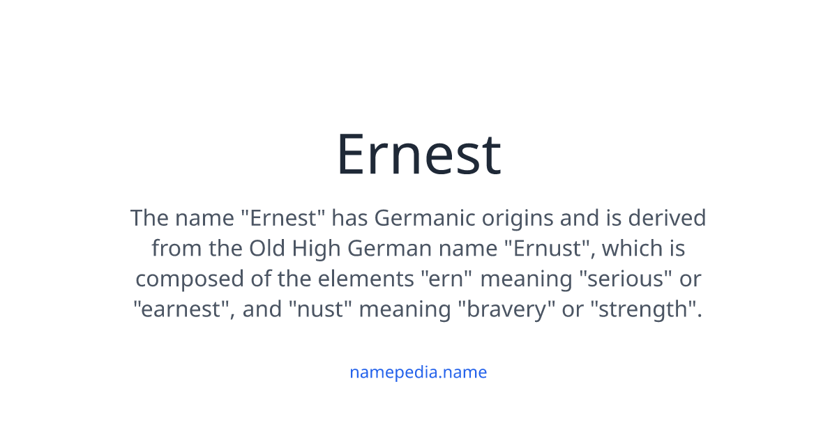 Ernest Meaning, Origin, Nicknames & Popularity | Namepedia