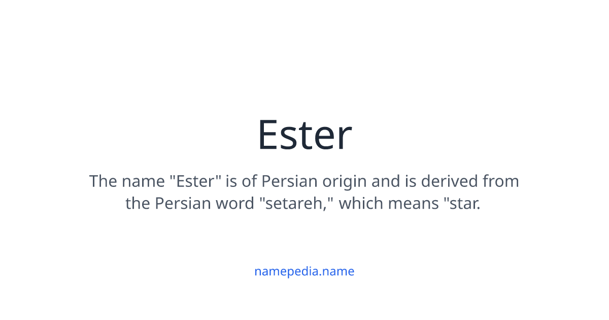 Ester - Meaning, Nicknames, Origins and More | Namepedia