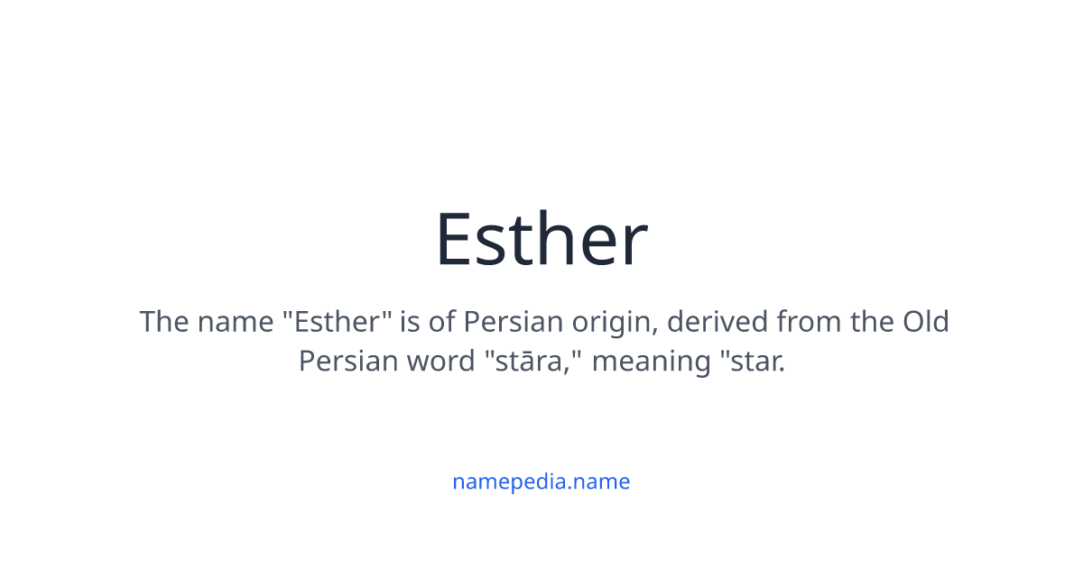 Esther - Meaning, Nicknames, Origins and More | Namepedia
