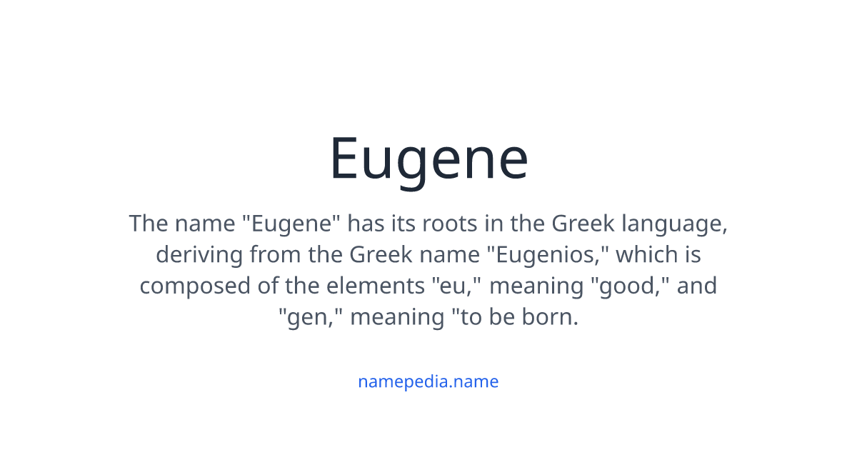 Eugene - Meaning, Nicknames, Origins and More | Namepedia