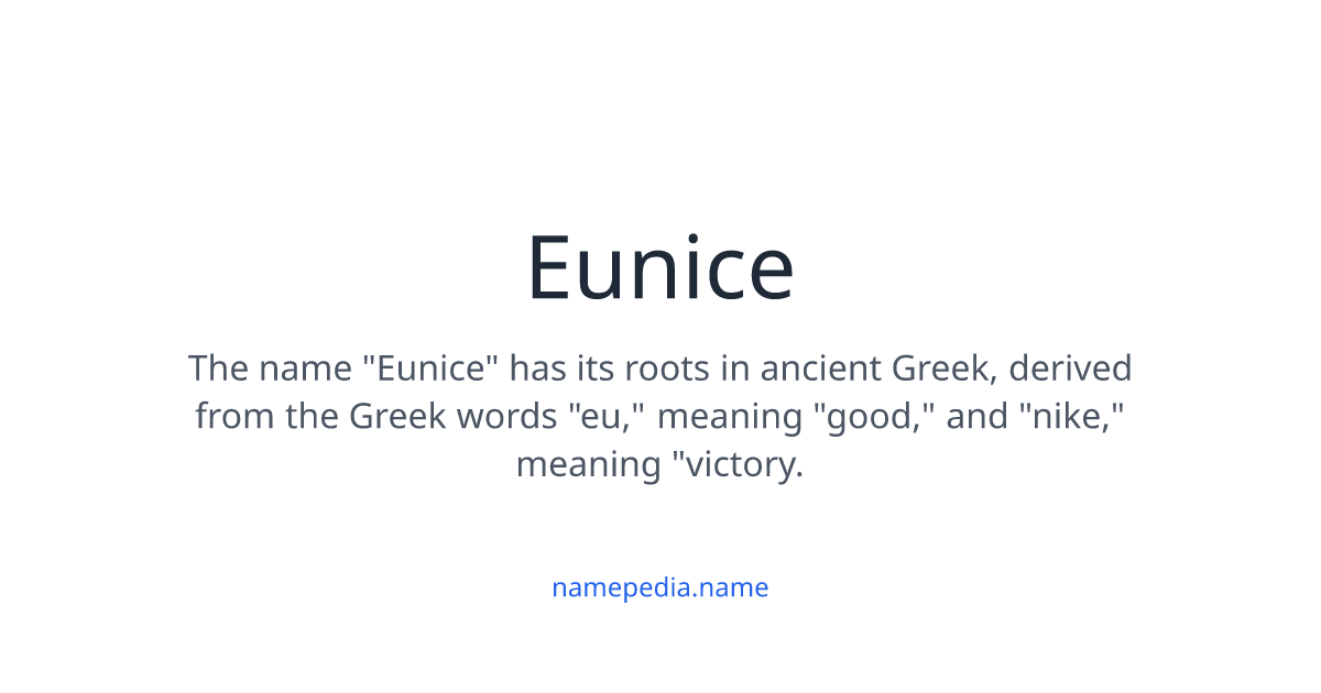 Eunice - Meaning, Nicknames, Origins and More | Namepedia