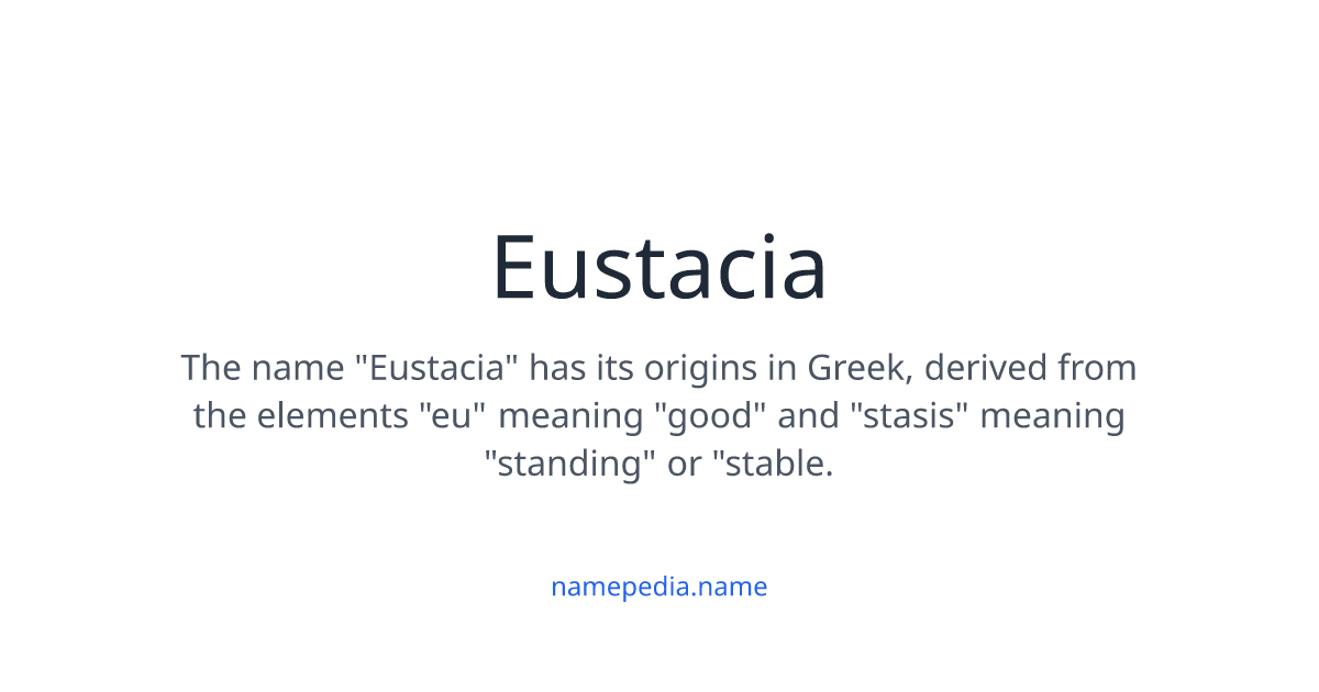 Eustacia Meaning, Origin, Nicknames & Popularity | Namepedia
