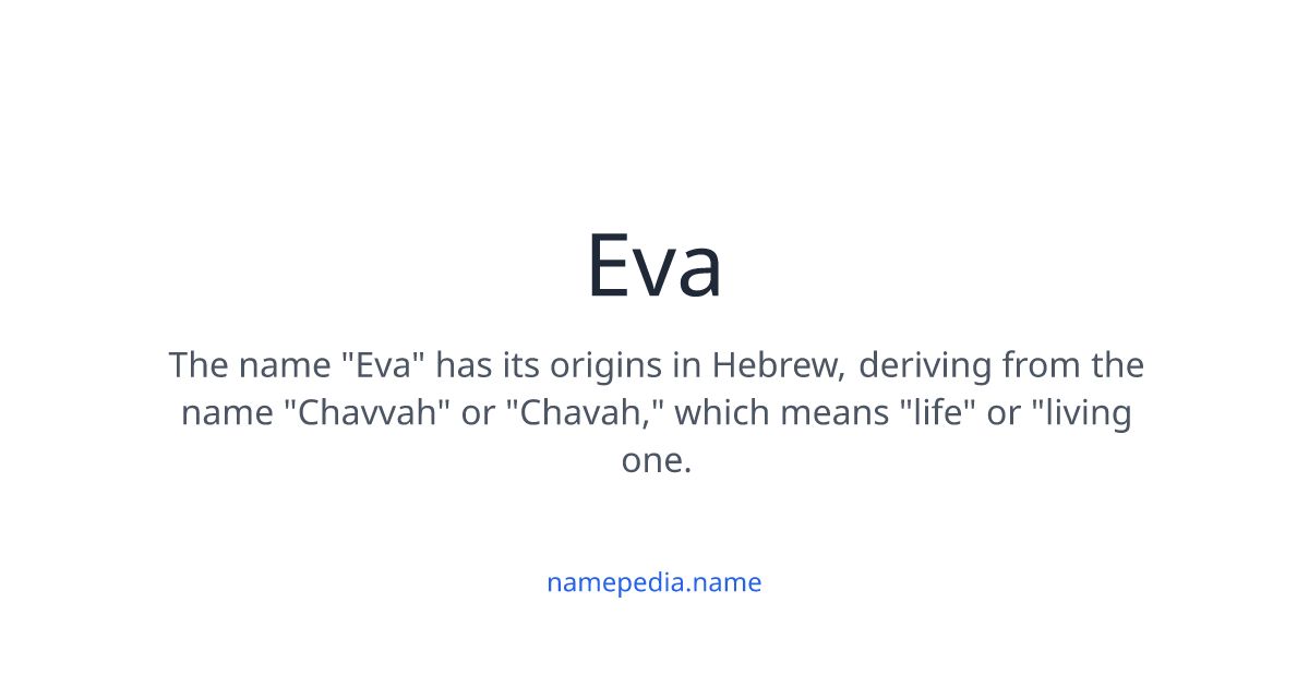 Eva - Meaning, Nicknames, Origins and More | Namepedia