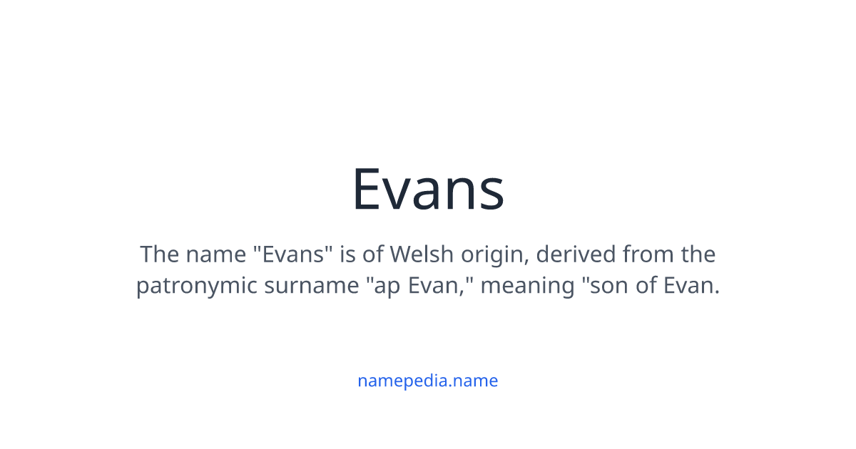 Evans Meaning, Origin, Nicknames & Popularity | Namepedia