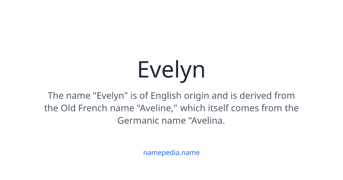 Evelyn - Meaning, Nicknames, Origins and More | Namepedia