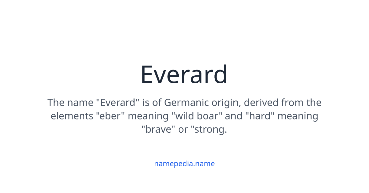 Everard - Meaning, Nicknames, Origins and More | Namepedia