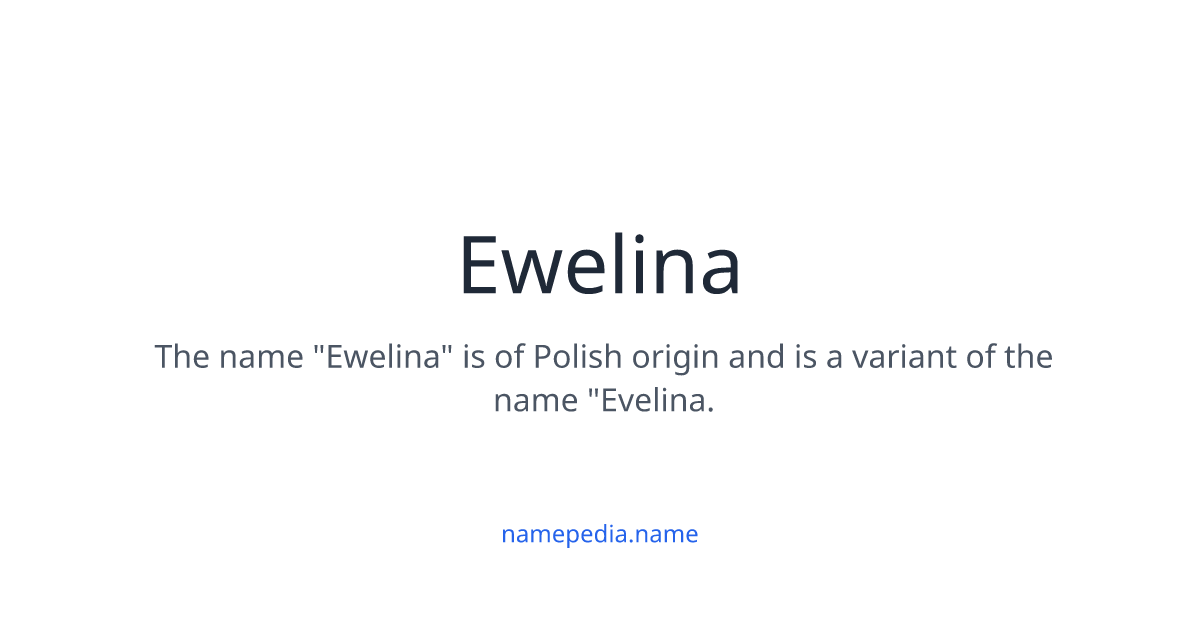 Ewelina Meaning, Origin, Nicknames & Popularity | Namepedia