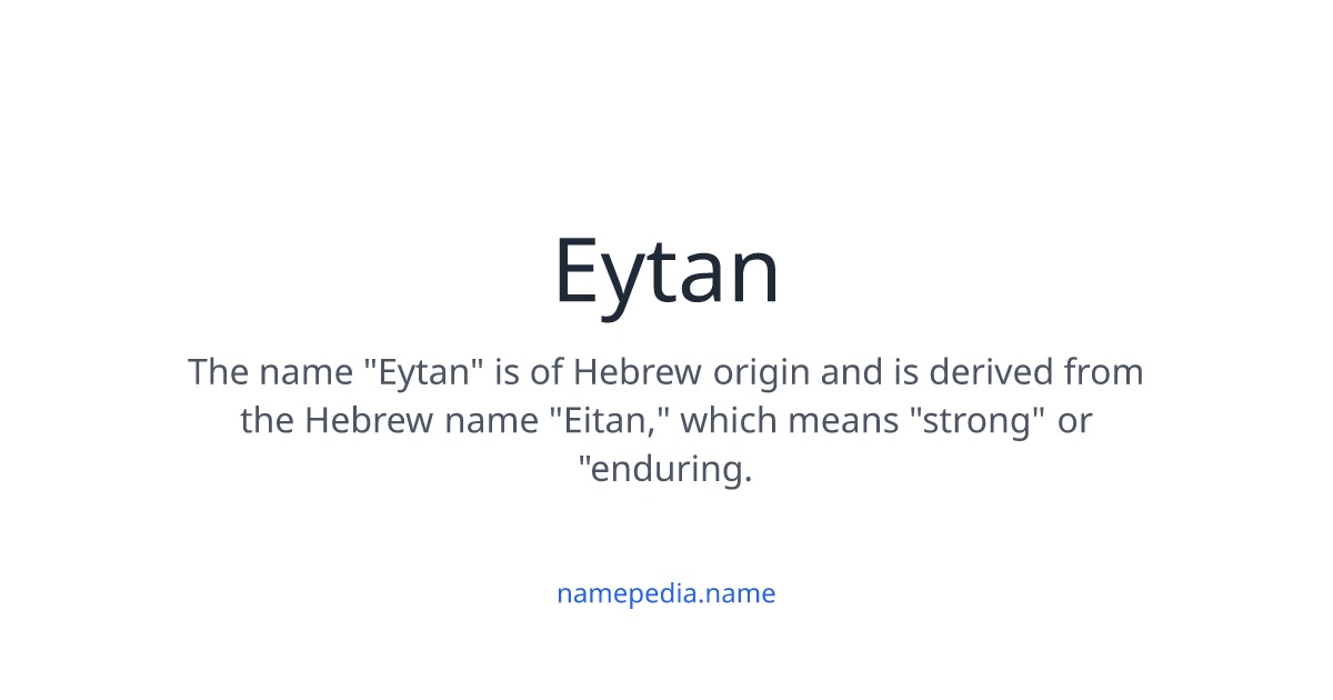 Eytan - Meaning, Nicknames, Origins and More | Namepedia