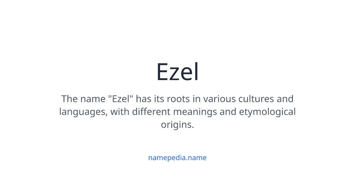 Ezel Meaning, Origin, Nicknames & Popularity | Namepedia
