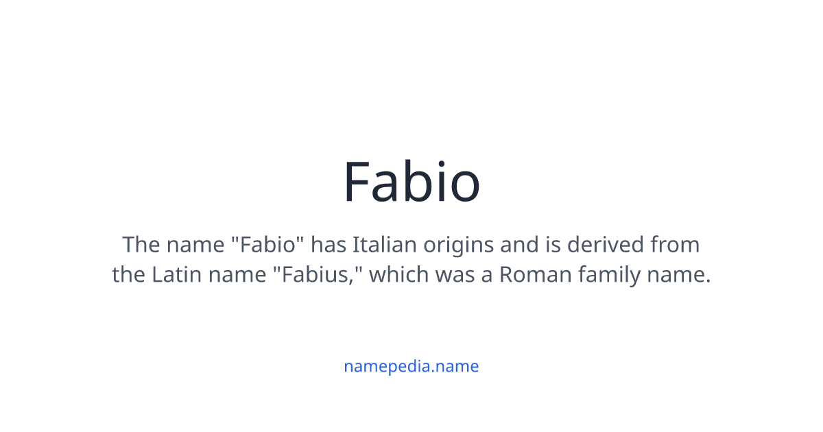 Fabio - Meaning, Nicknames, Origins and More | Namepedia