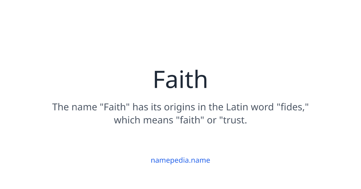 Faith Meaning, Origin, Nicknames & Popularity | Namepedia