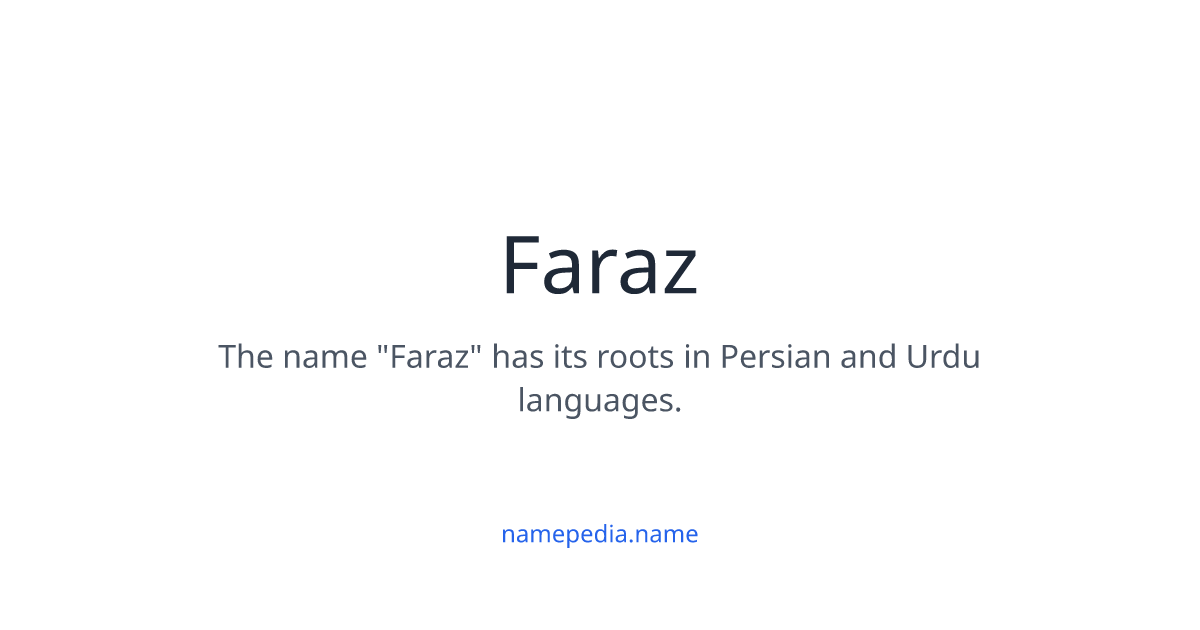 Faraz - Meaning, Nicknames, Origins and More | Namepedia