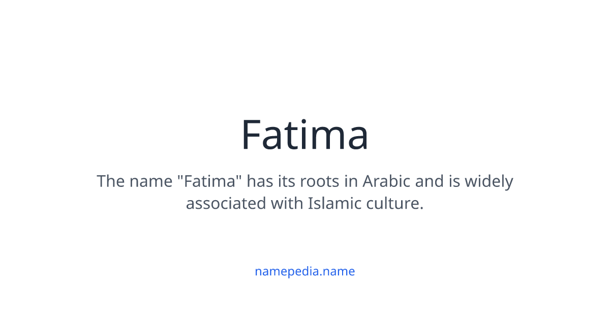 Fatima - Meaning, Nicknames, Origins and More | Namepedia
