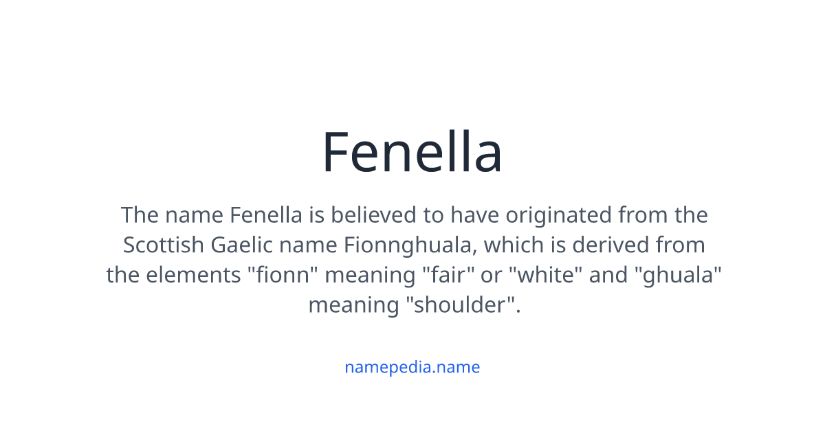 Fenella - Meaning, Nicknames, Origins and More | Namepedia