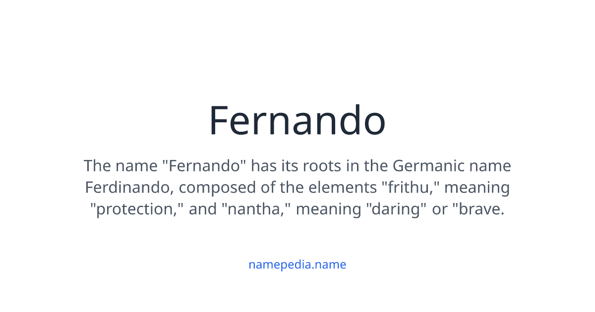 Fernando Meaning, Origin, Nicknames & Popularity | Namepedia