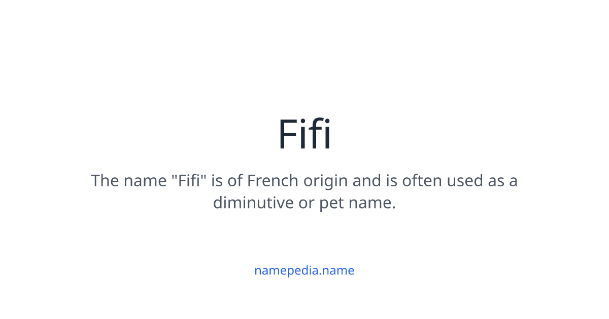 Fifi Meaning, Origin, Nicknames & Popularity | Namepedia