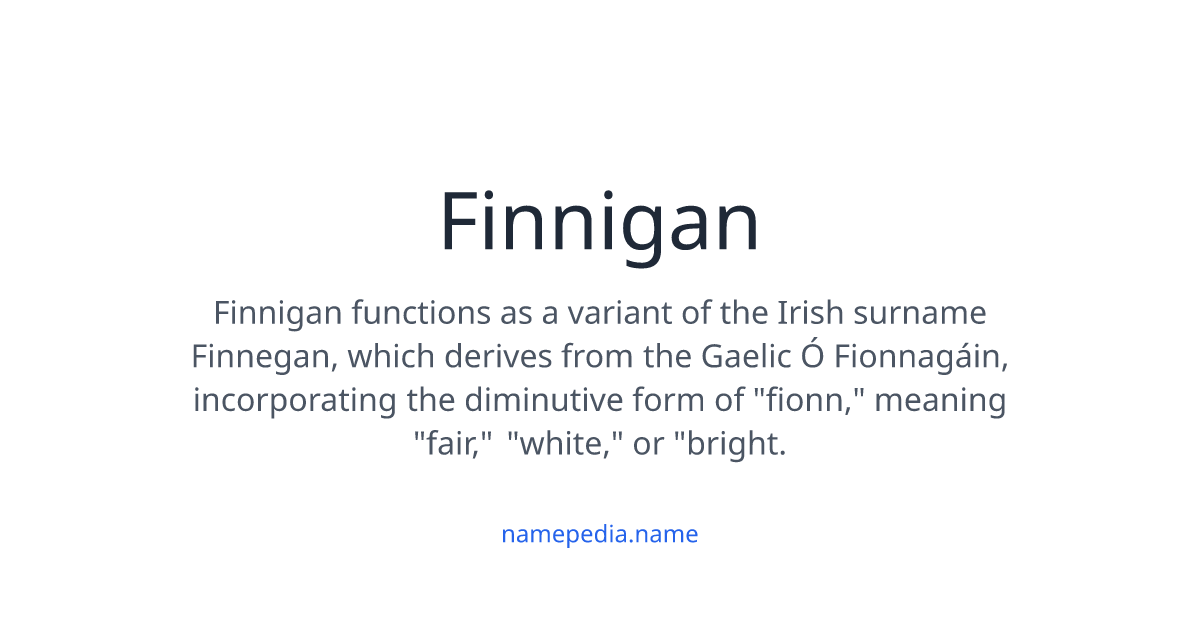 Finnigan Meaning, Origin, Nicknames & Popularity | Namepedia